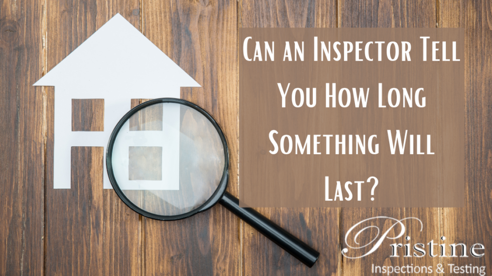 Can an Inspector Tell You How Long Something Will Last?